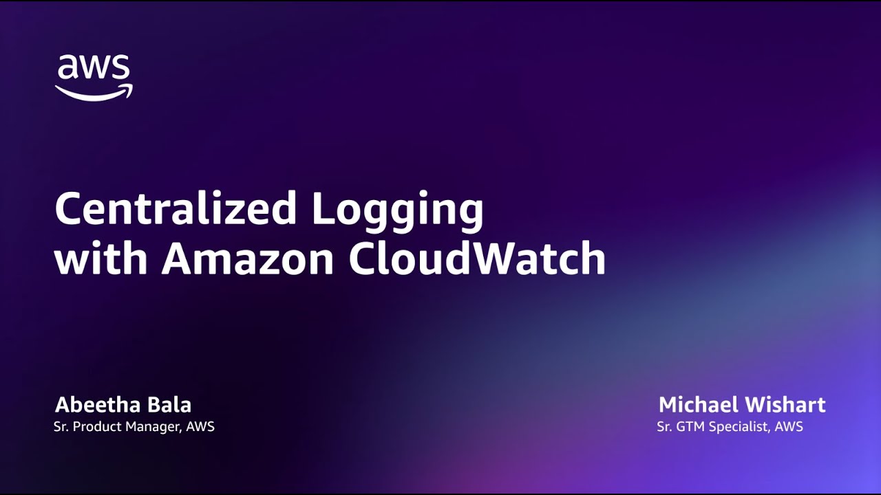 Centralized Logging with Amazon CloudWatch | AWS Events