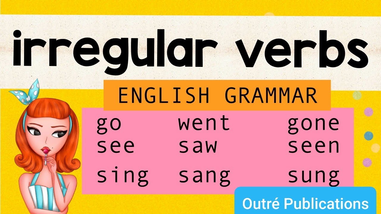 IRREGULAR VERBS ALIAS KATA KERJA TAK BERATURAN