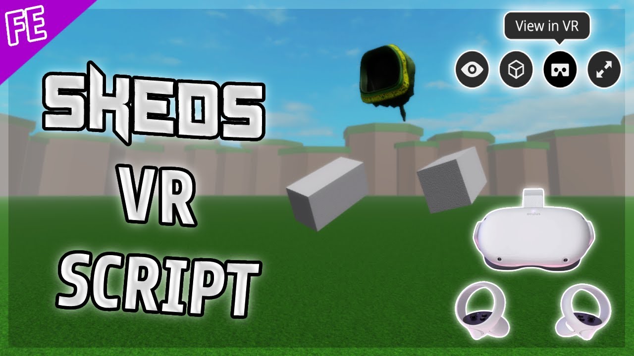(FE) Skeds VR Script | Script Showcase | ROBLOX EXPLOITING