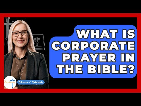 What Is Corporate Prayer In The Bible? - Followers Of Christianity