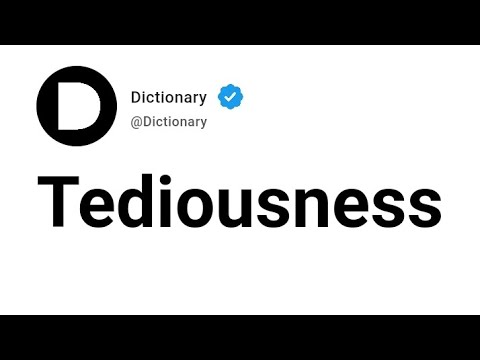 Tediousness Meaning In English