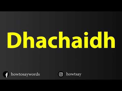 How To Pronounce Dhachaidh