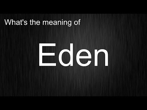 What's the meaning of "Eden", How to pronounce Eden?