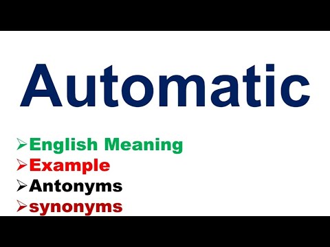 automatic meaning, automatic antonym, automatic synonym