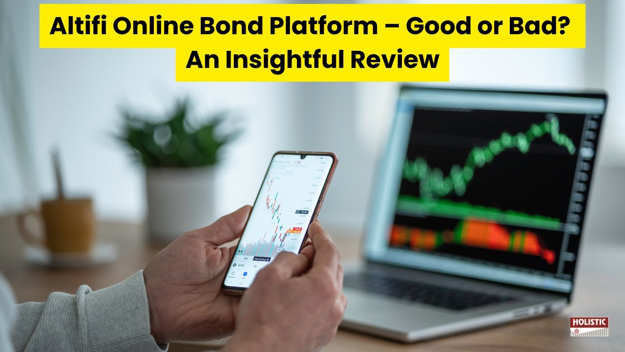 Altifi Online Bond Platform – Good or Bad? An Insightful Review | Holistic Investment