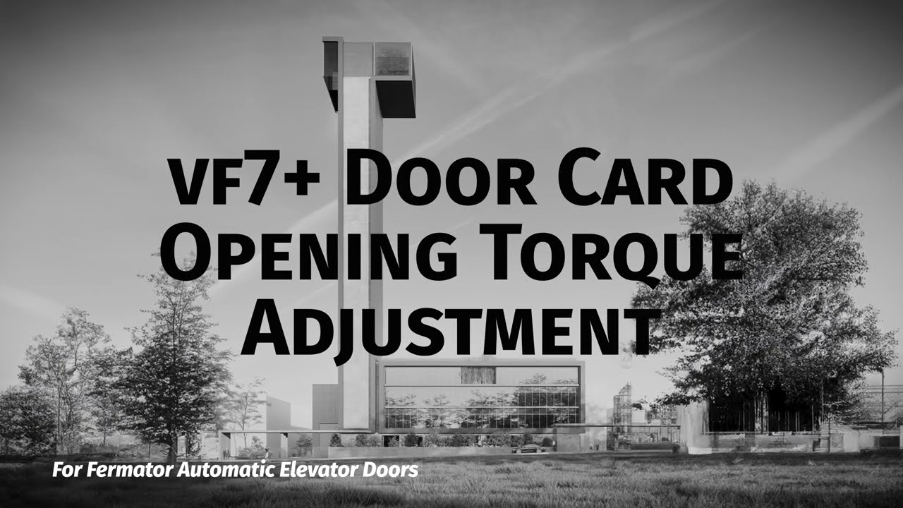 Fupa Lift Academy - Fermator Elevator Doors VF7+ Card Opening Torque Adjustment