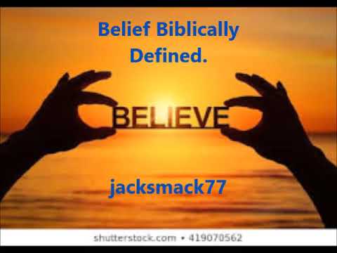Belief Biblically Defined.