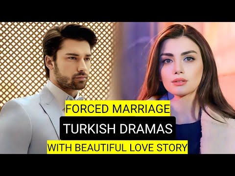 [English Dubbed] Top 8 Forced Marriage Turkish Drama Series With Beautiful Love Story