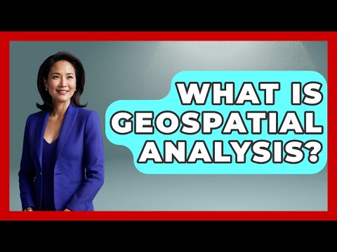 What Is Geospatial Analysis? - Tactical Warfare Experts