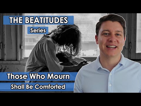 Who Are the Those Who Mourn? | The Beatitudes Explained | Blessed Are The... đź“–