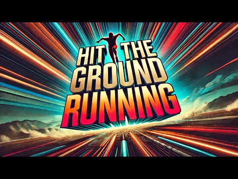 Hit the Ground Running: Idiom Meaning and Origin