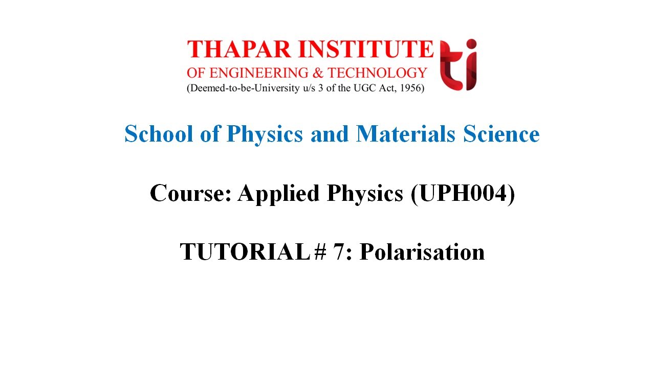 Polarisation - Tutorial 7 - Applied Physics (UPH004)