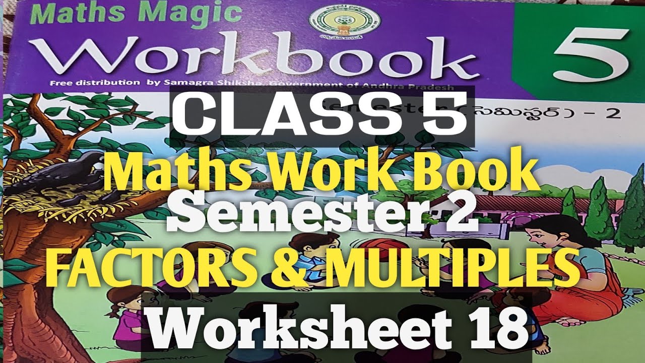 CLASS 5/FACTORS & MULTIPLES/WORKSHEET 18/SEMESTER 2/MATHEMATICS