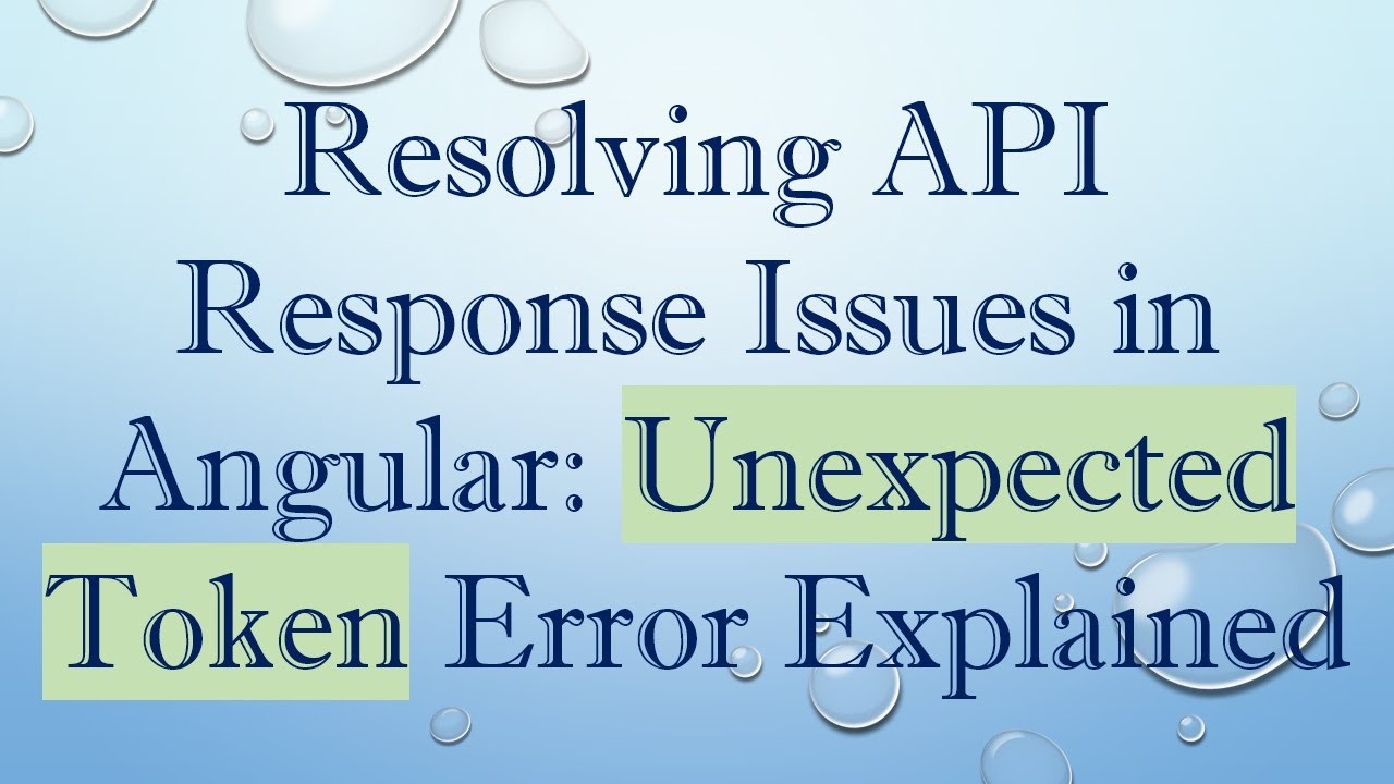 Resolving API Response Issues in Angular: Unexpected Token Error Explained