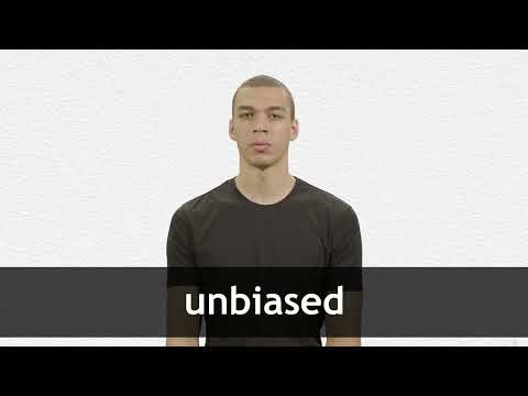 UNBIASED - Definition & Translations | Collins English Dictionary