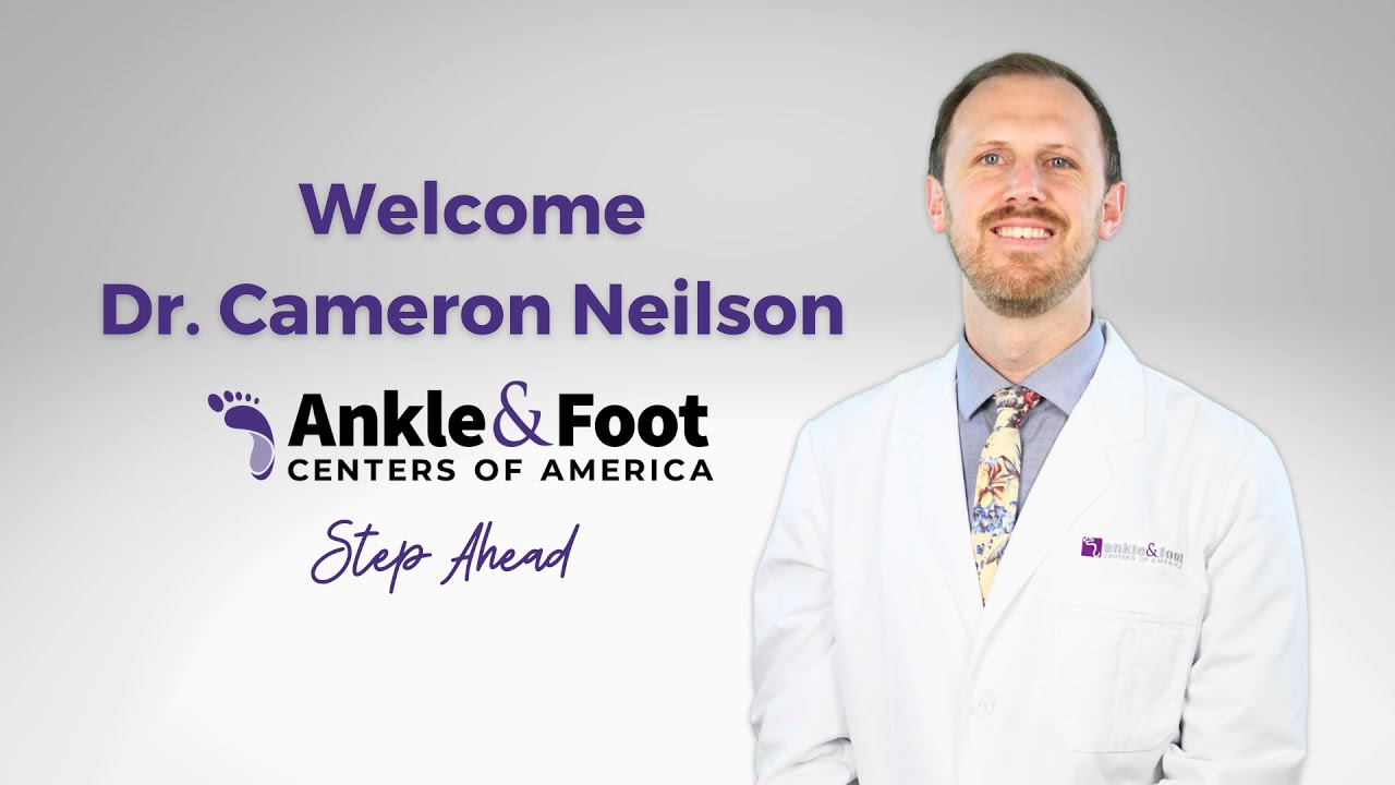 Dr. Cameron Neilson, DPM | Ankle & Foot Centers of America