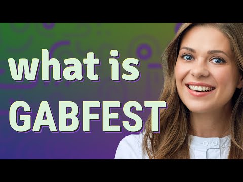 Gabfest | meaning of Gabfest
