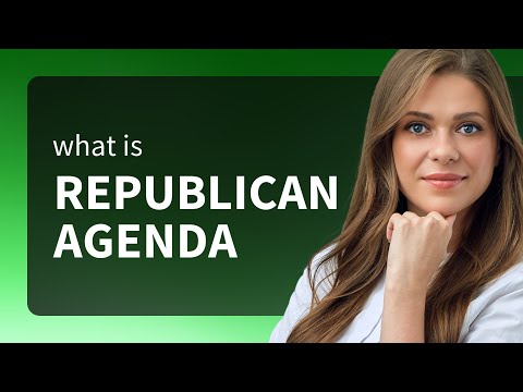 Understanding the "Republican Agenda": A Guide for English Language Learners