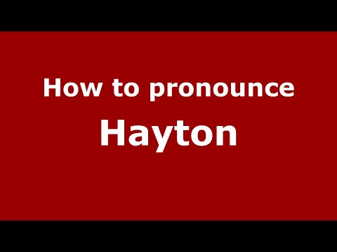 How to pronounce Hayton (English/UK) - PronounceNames.com