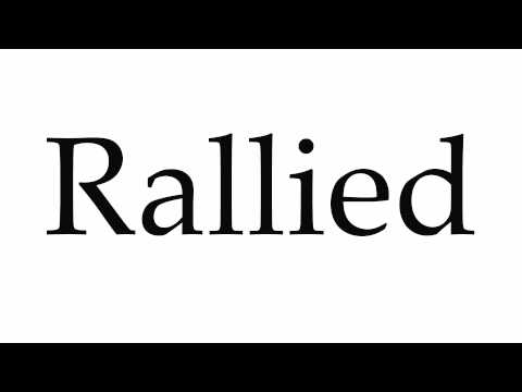 How to Pronounce Rallied