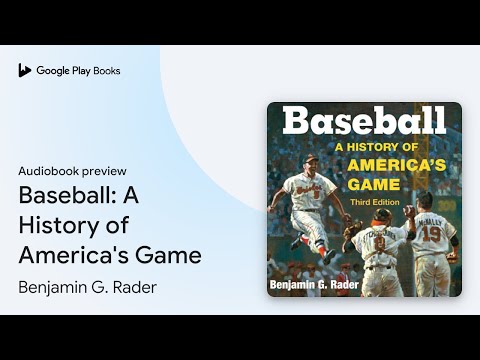 Baseball: A History of America's Game by Benjamin G. Rader · Audiobook preview