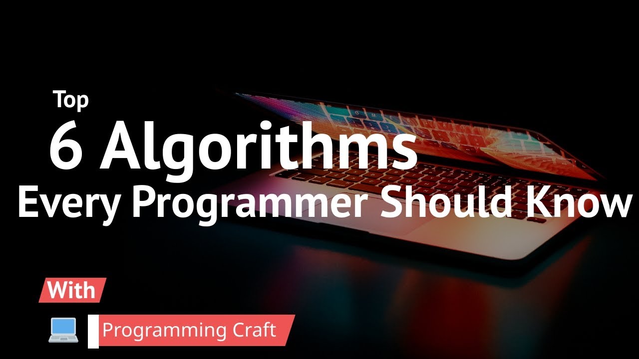 Top 6 Algorithms Every Programmer Should Know #software development