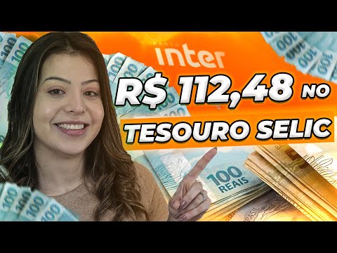 INVESTI R$ 112,48 NO TESOURO SELIC na prática no BANCO INTER