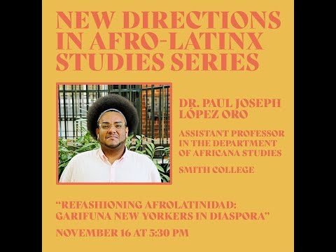 New Directions in Afro-Latinx Studies Series ft. PAUL JOSEPH LÓPEZ ORO
