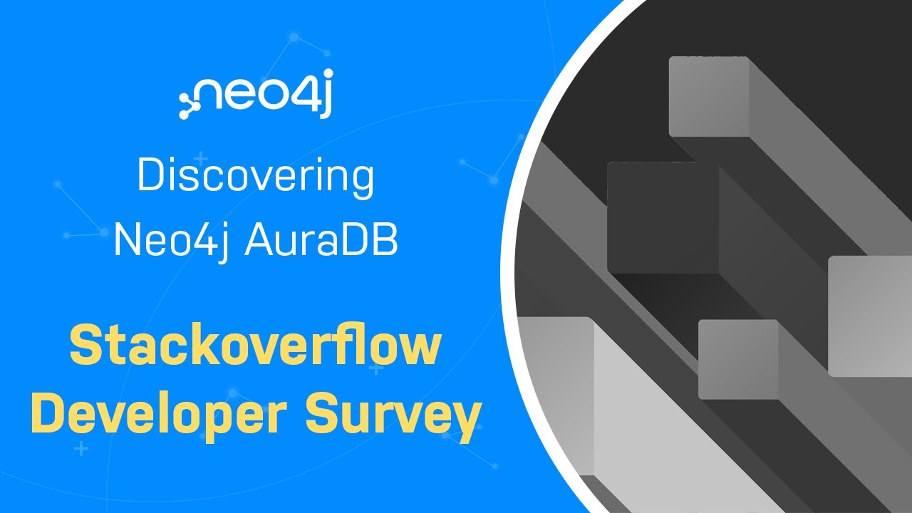 Video: Stackoverflow Developer Survey Data - Discovering Neo4j AuraDB Free with Michael and ...