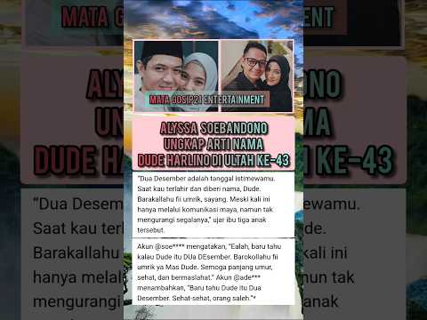 ALYSSA SOEBANDONO Ungkap Arti Nama DUDE HARLINO di Ultah ke-43 !!! #shorts #short #shortvideo