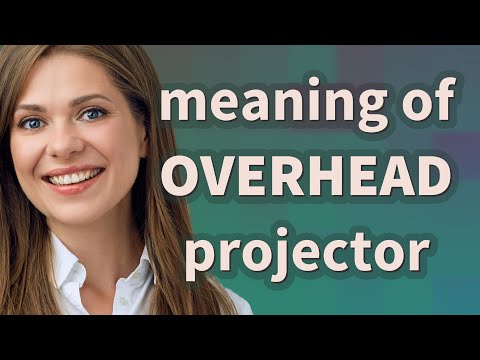 Overhead projector | meaning of Overhead projector