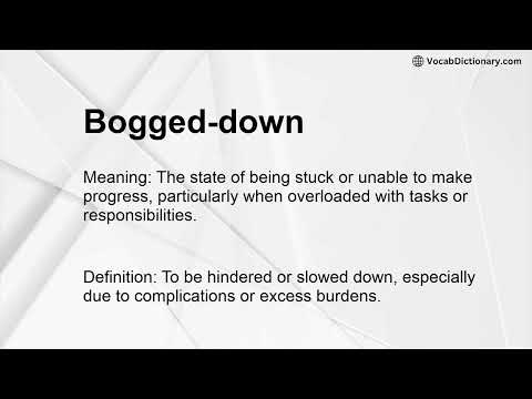 Bogged-down Meaning