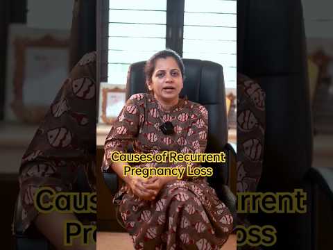 The main causes of recurrent pregnancy loss | Dr Shilpa G B - Fertility specialist