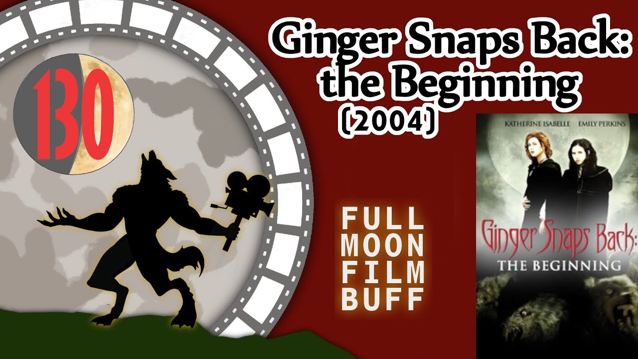 FMFB 130: Ginger Snaps Back: the Beginning (2004)