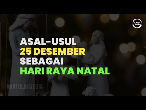 Kenapa Merayakan Natal pada 25 Desember?