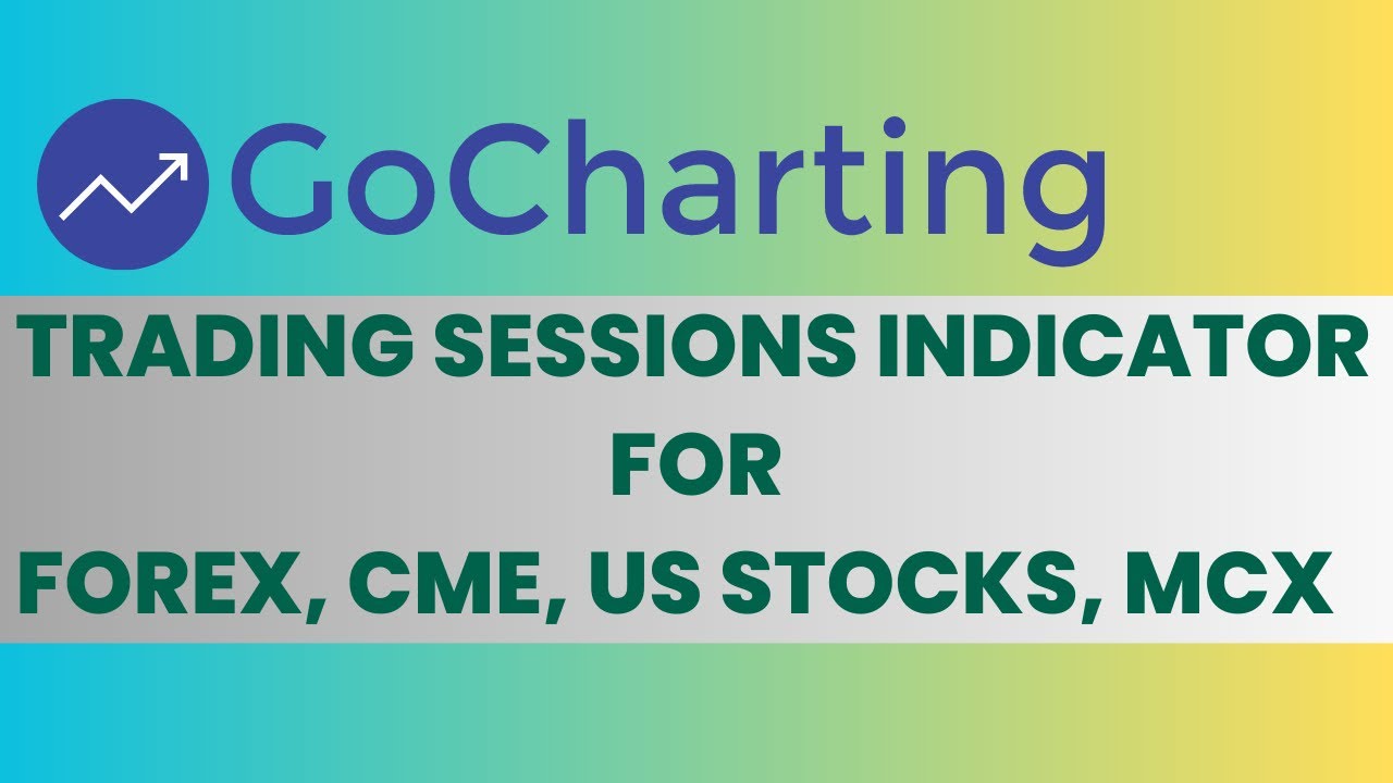 Session Shading for Different Trading Sessions in Forex, CME, US Stocks and MCX