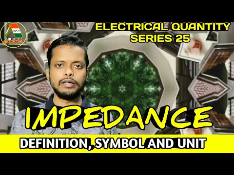 Impedance Definition, Symbol and Unit in hindi | Impedance kya Hai | EQS 25 | SVZ A*NATH