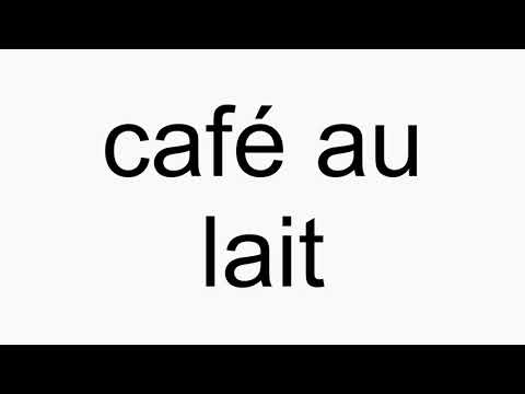 How to pronounce café au lait