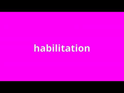 what is the meaning of habilitation