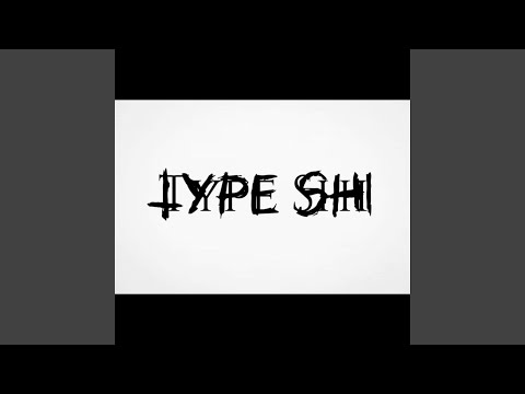 Type Shi (feat. Swiftly)