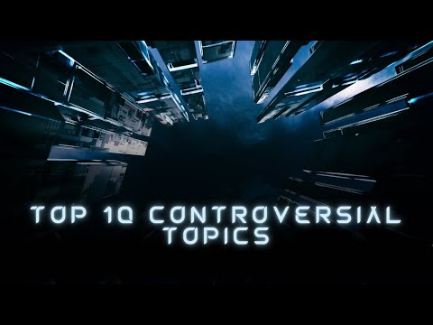 Top 10 Current Controversial Topics