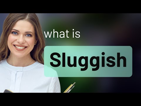 Understanding the Phrase "Sluggish": A Comprehensive Guide