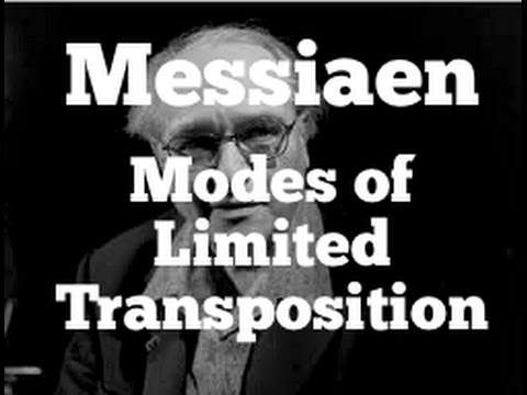 Olivier Messiaen - The Modes of Limited Transposition
