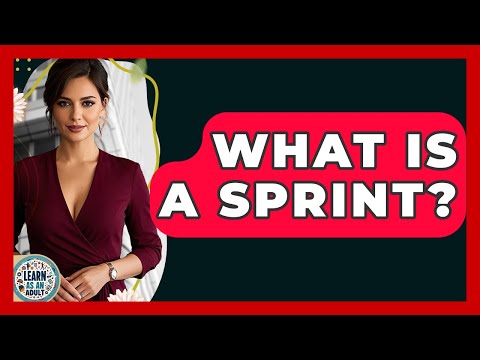 What Is A Sprint? - Learn As An Adult