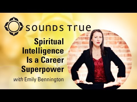 Emily Bennington - Spiritual Intelligence is a Career Superpower
