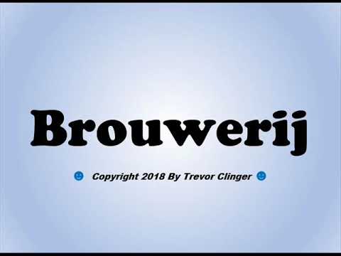 How To Pronounce Brouwerij (And What It Means)