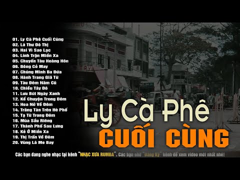 Nhạc Xưa Rumba Hay Bất Hủ | LY CÀ PHÊ CUỐI CÙNG - Lk Nhạc Lính Xưa 1975 Hay Bất Hủ Một Thời