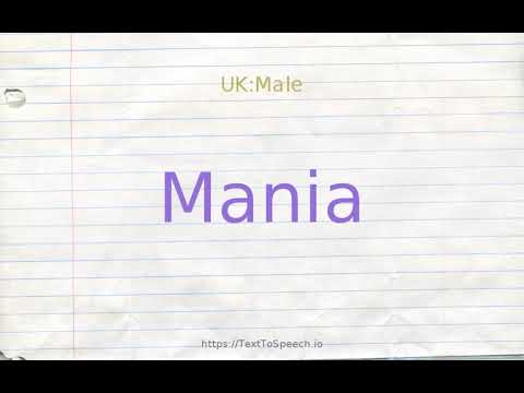 How to pronounce mania