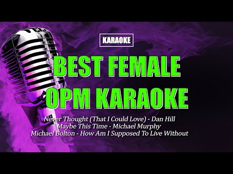 BEST FEMALE - OPM KARAOKE