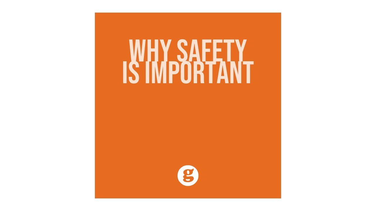 Why Safety is Important